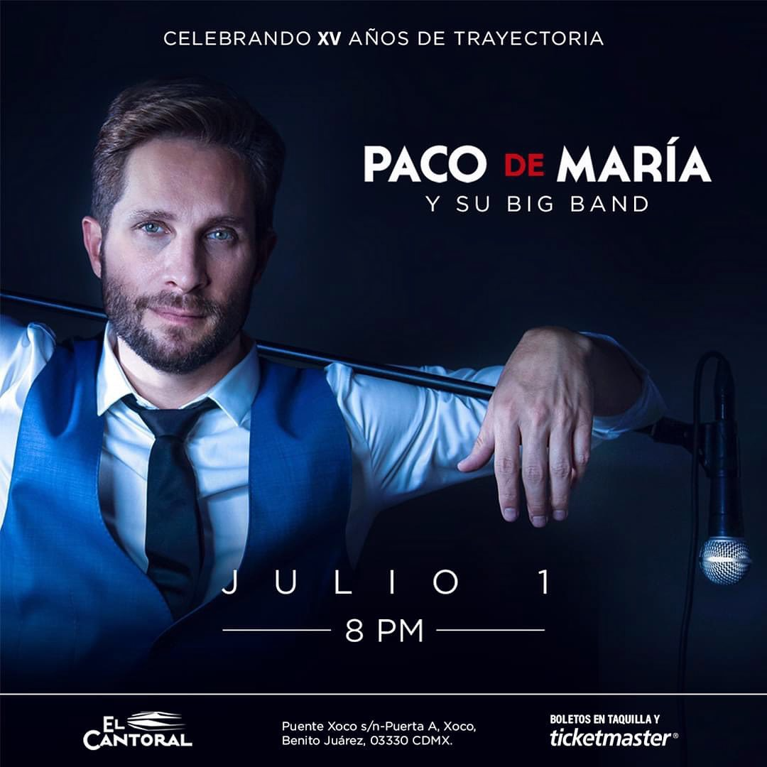 PACO DE MARIA ofrecerá concierto celebrando sus XV AÑOS DE ÉXITO con su ...