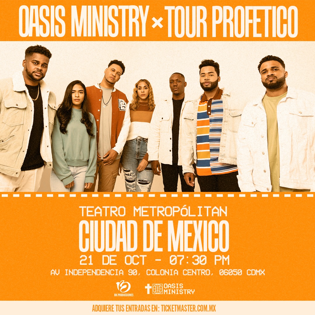 OASIS MINISTRY llegan al TEATRO METROPOLITAN en CDMX y a todo el país ...